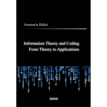 Information theory and coding. From theory to applications - eMAG.ro