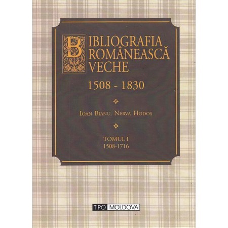 Bibliografia romaneasca veche 4 volume - Ioan Bianu, Dan Simonescu ...