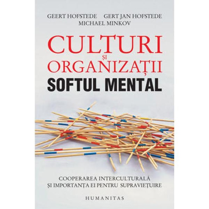Culturi si organizatii. Softul mental - Geert Hofstede, Gert Jan ...