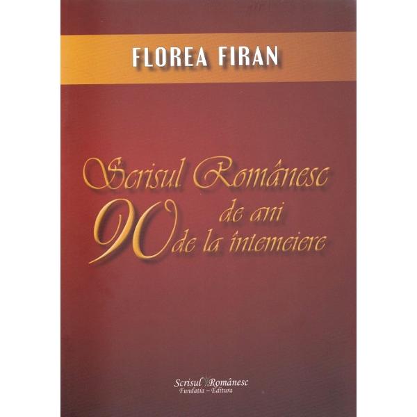 Scrisul Romanesc 90 de ani de la intemeiere - Florea Firan - eMAG.ro