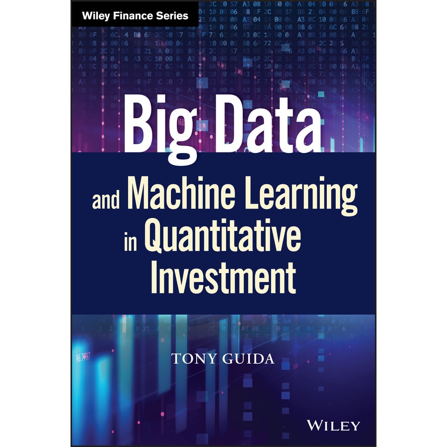Big Data and Machine Learning in Quantitative Investment de Tony Guida - eMAG.ro