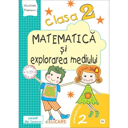 Matematica Si Explorarea Mediului - Clasa 2 Partea 2. Varianta E1 - Caiet - Nicoleta Popescu ...