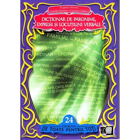 Dictionar de paronime, expresii si locutiuni verbale - Eugenia Moraru ...