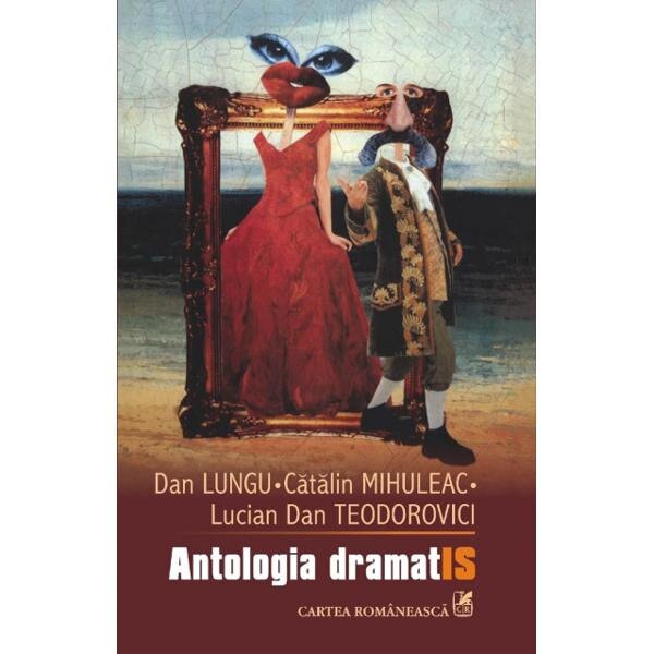 Antologia dramatIS - Dan Lungu, Catalin Mihuleac, Lucian Dan ...