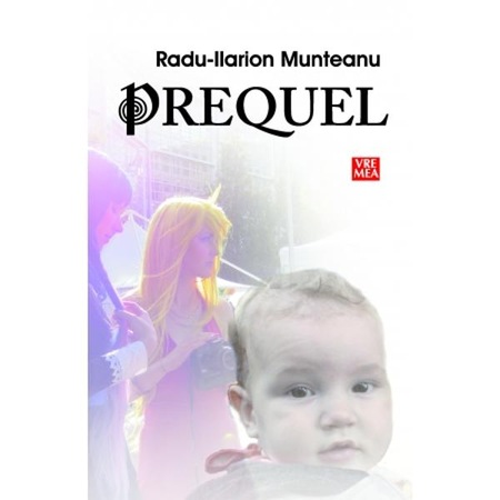 Prequel - Radu Ilarion Munteanu - eMAG.ro