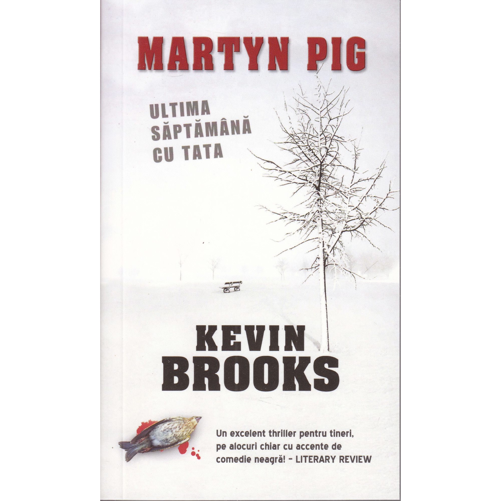 Martyn Pig: Ultima Saptamana Cu Tata - Kevin Brooks - eMAG.ro