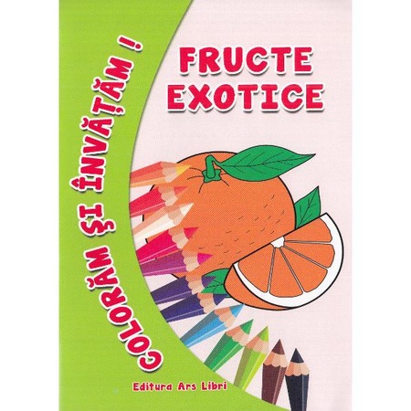 Fructe exotice - Coloram si invatam - eMAG.ro