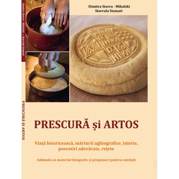 Prescura si artos - Dimitra Stavru-Mihalski, Stavrula Stamati - eMAG.ro