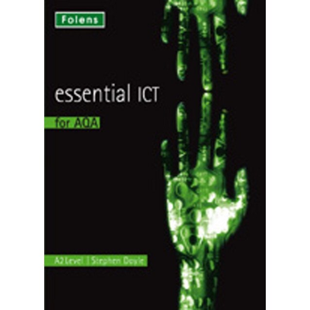 Essential ICT A Level: A2 Student Book for AQA de Stephen Doyle - eMAG.ro
