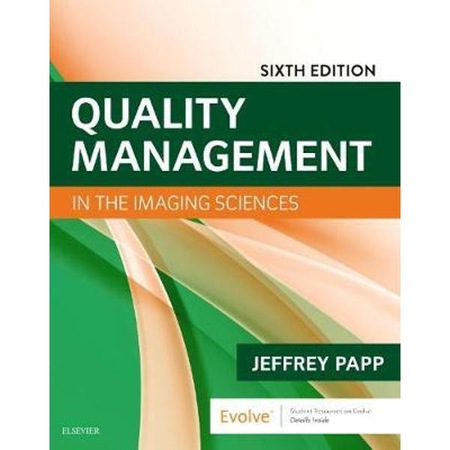 Quality Management in the Imaging Sciences - Jeffrey Papp - eMAG.ro