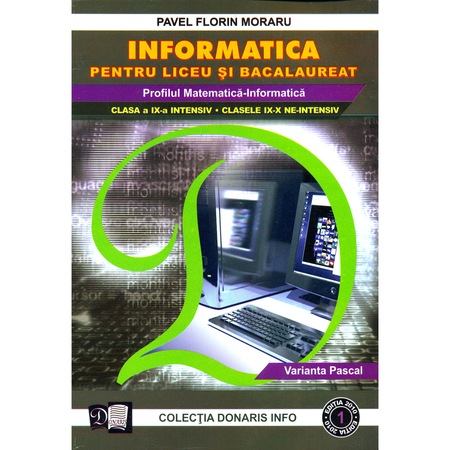 Informatica pentru liceu si bacalaureat. Profilul Matematica ...