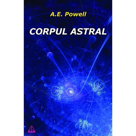 Corpul Astral - A.e. Powell - eMAG.ro