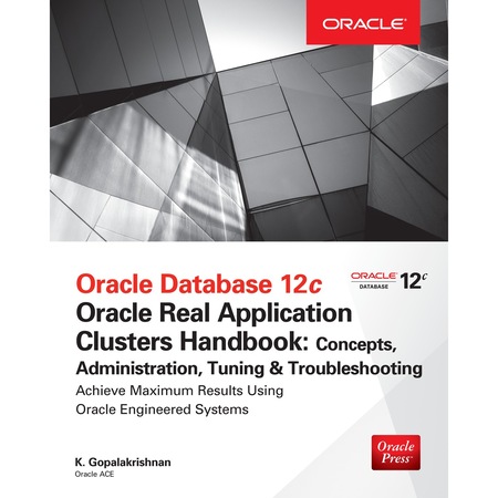 Oracle Database 12c Release 2 Real Application Clusters Handbook ...