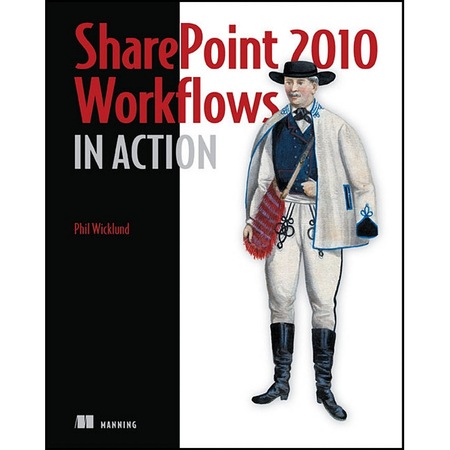 Sharepoint 2010 Workflows in Action de Phil Wicklund - eMAG.ro
