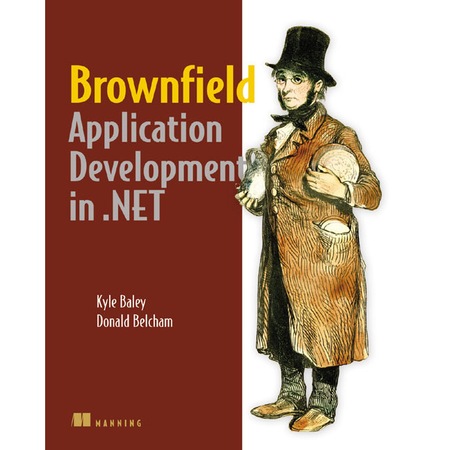 Brownfield Application Development in .NET de Donald Belcham - eMAG.ro