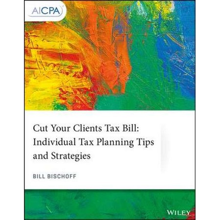 Cut Your Clients Tax Bill de Bill Bischoff - eMAG.ro