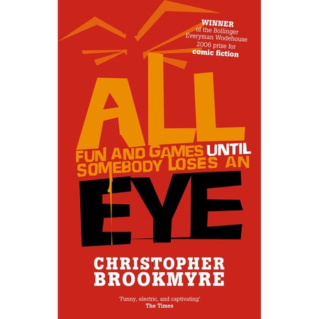 All Fun and Games Until Somebody Loses an Eye de Christopher Brookmyre ...