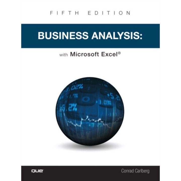 Business Analysis with Microsoft Excel de Conrad Carlberg - eMAG.ro