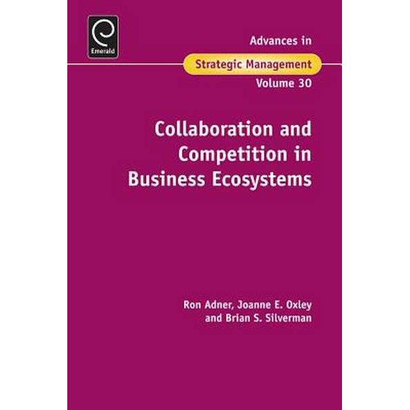 Collaboration and Competition in Business Ecosystems de Ron Adner - eMAG.ro