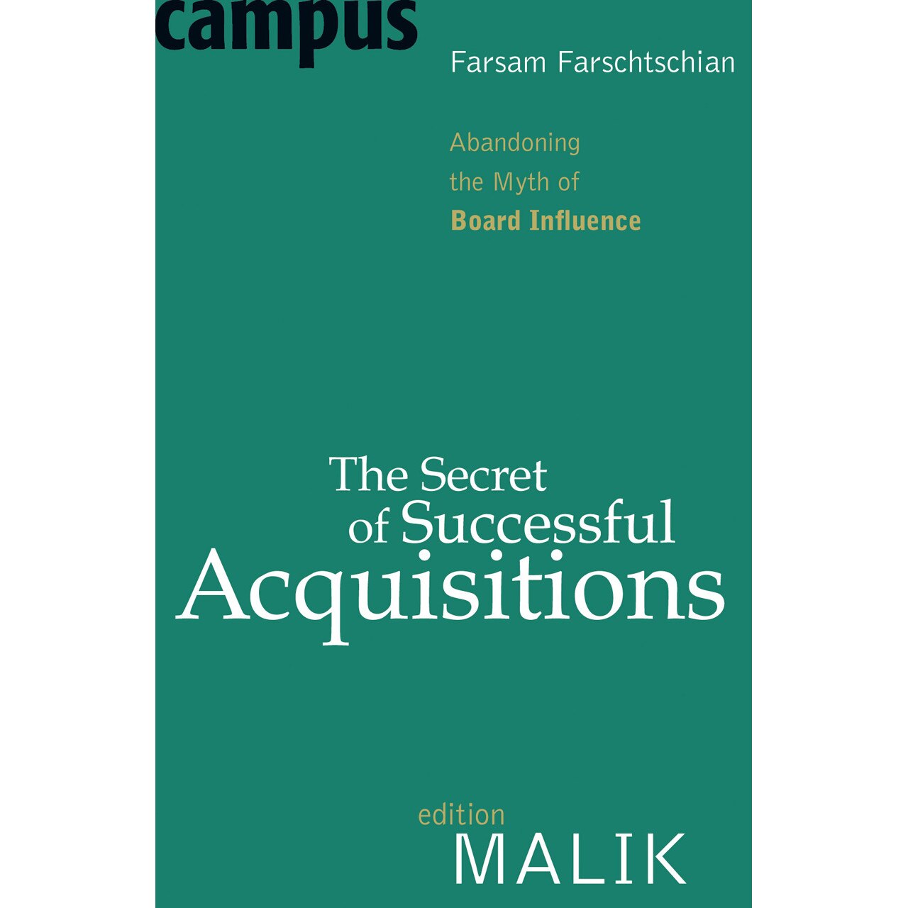 The Secret of Successful Acquisitions de Farsam Farschtschian - eMAG.ro