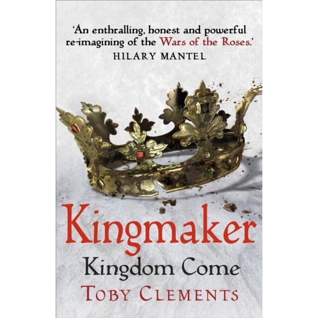Kingmaker: Kingdom Come de Toby Clements - eMAG.ro