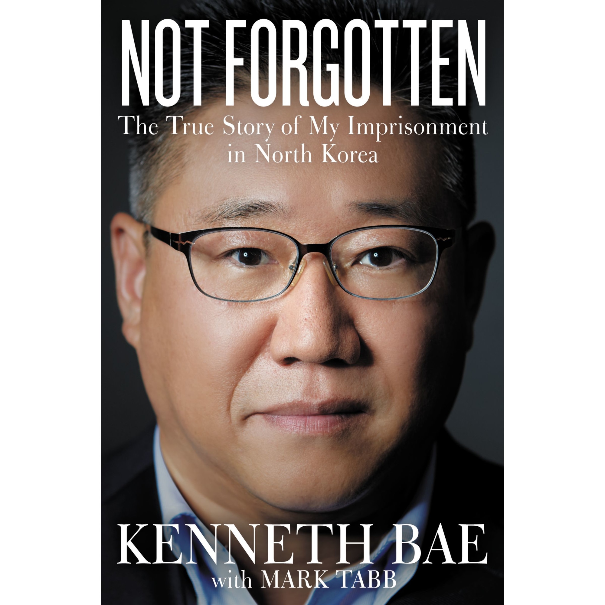Not Forgotten de Kenneth Bae - eMAG.ro