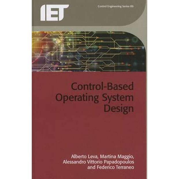 Control-Based Operating System Design de Alberto Leva - eMAG.ro