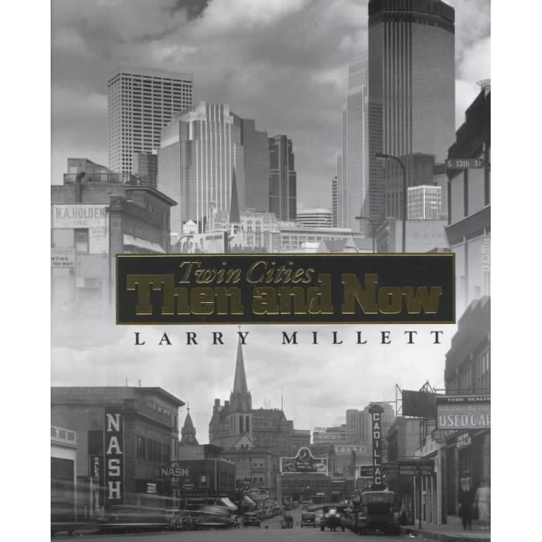 Twin Cities Then and Now de Larry Millett - eMAG.ro