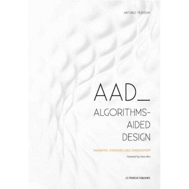 AAD Algorithms-Aided Design de Arturo Tedeschi - eMAG.ro