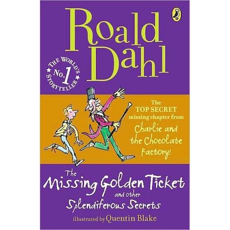 The Missing Golden Ticket and Other Splendiferous Secrets de Roald Dahl ...