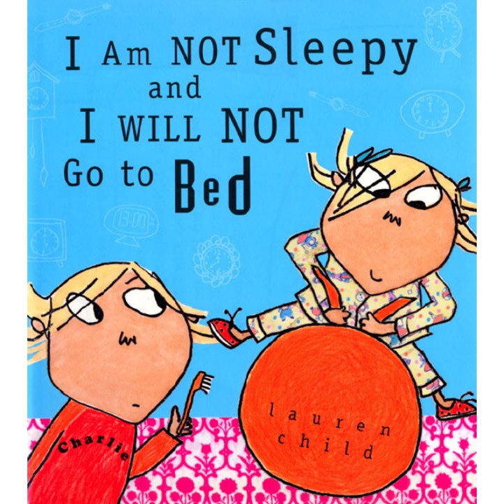 I Am Not Sleepy and I Will Not Go to Bed de Lauren Child - eMAG.ro