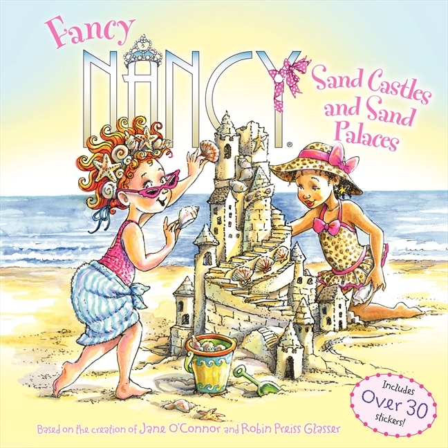 Fancy Nancy: Sand Castles and Sand Palaces de Jane O'Connor - eMAG.ro