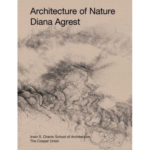Architecture of Nature, Diana Agrest (Author) - eMAG.ro