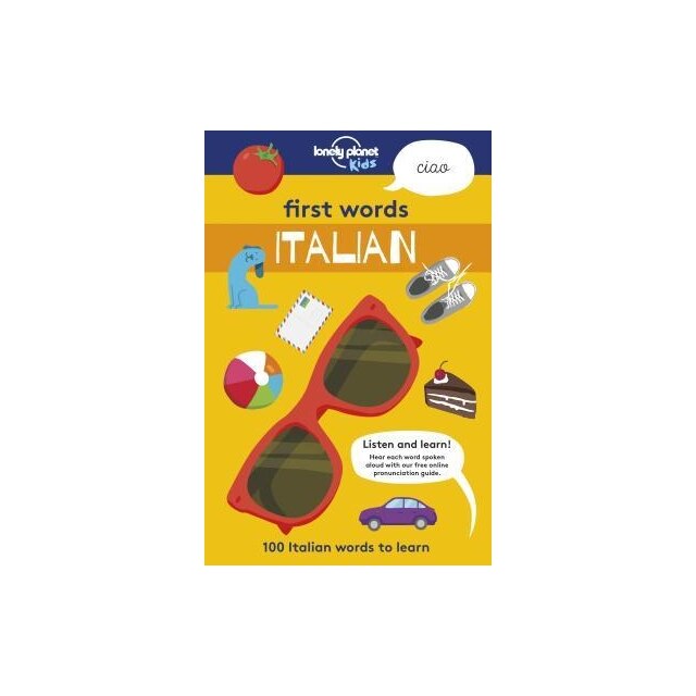First Words - Italian 100 Italian Words to Learn, Lonely Planet Kids ...