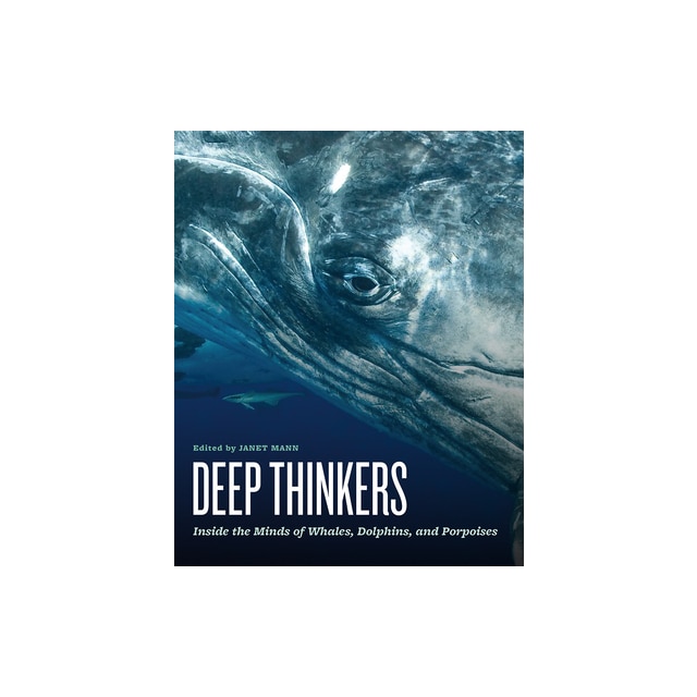 Deep Thinkers Inside the Minds of Whales, Dolphins, and Porpoises ...
