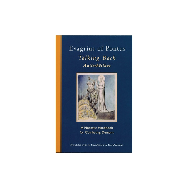 Evagrius of Pontus Talking Back A Monastic Handbook for Combating ...