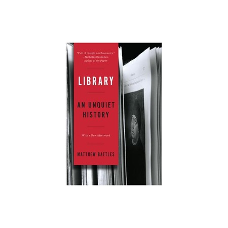 Library An Unquiet History, Matthew Battles - eMAG.ro
