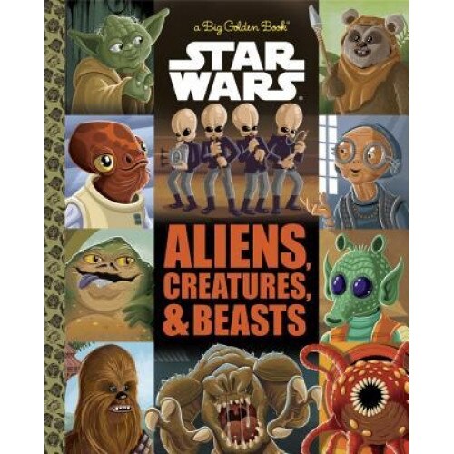 The Big Golden Book of Aliens, Creatures, and Beasts (Star Wars ...