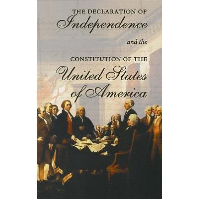 The Declaration of Independence and the Constitution of the United ...