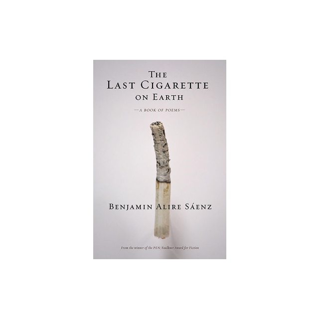 The Last Cigarette on Earth, Benjamin Alire Saenz - eMAG.ro