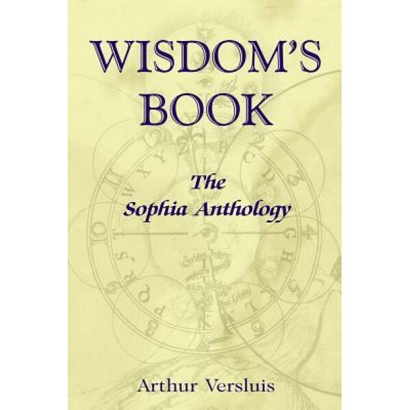 Wisdom's Book: The Sophia Anthology, Arthur Versluis (Author) - eMAG.ro