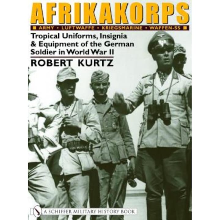Afrikakorps: Army Luftwaffe Kriegsmarine Waffen-SS Tropical Uniforms ...