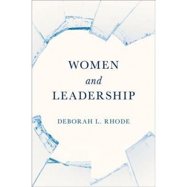 Women and Leadership, Deborah Rhode (Author) - eMAG.ro