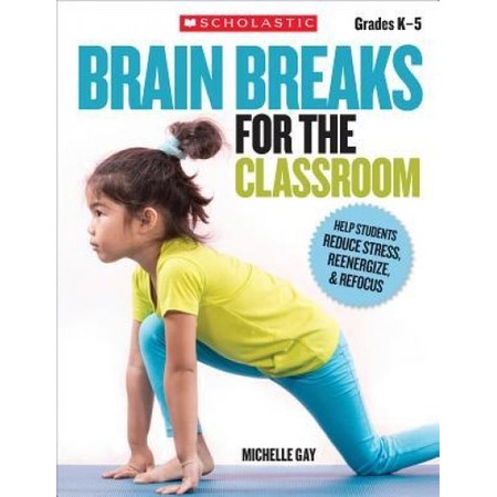 Brain Breaks for the Classroom: Quick and Easy Breathing and Movement ...