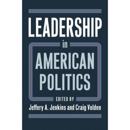 Leadership in American Politics, Jeffery A. Jenkins (Editor) - eMAG.ro