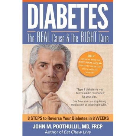 Diabetes-The Real Cause and the Right Cure: 8 Steps to Reverse Your ...