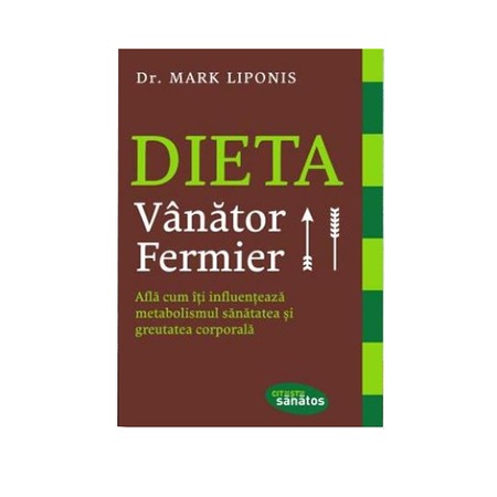 Dieta Vanator - Fermier - Dr. Mark Liponis - eMAG.ro