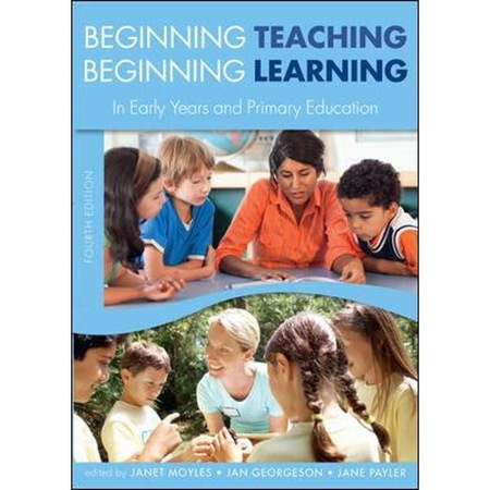 Beginning Teaching, Beginning Learning: In Early Years and P - eMAG.ro