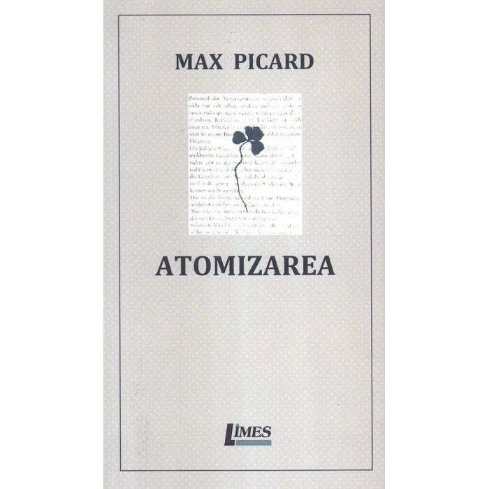 Atomizarea, Max Picard, Editura Limes - eMAG.ro