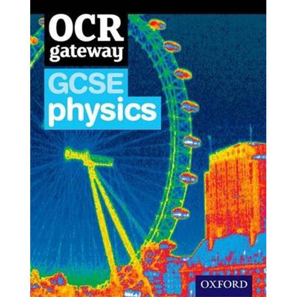 OCR Gateway GCSE Physics Student Book - eMAG.ro
